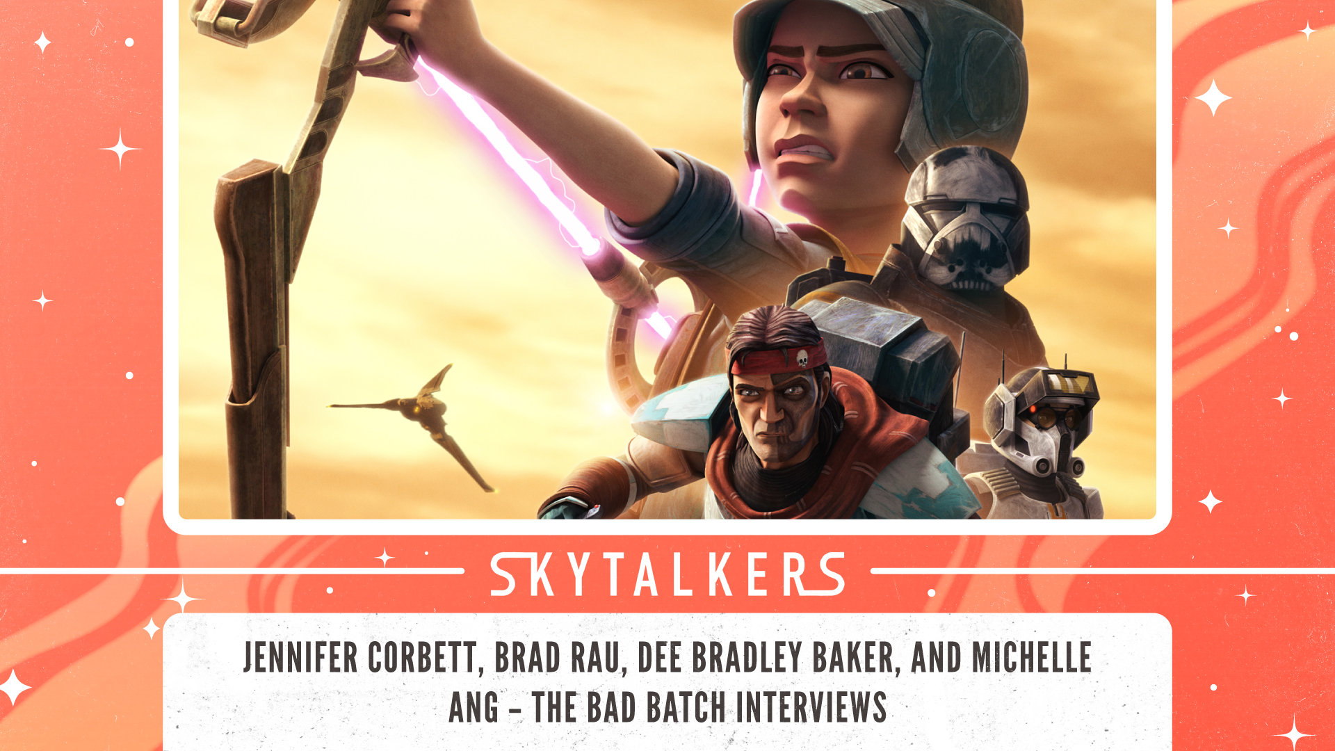 The Bad Batch: Dee Bradley Baker, Jennifer Corbett, Brad Rau, and ...